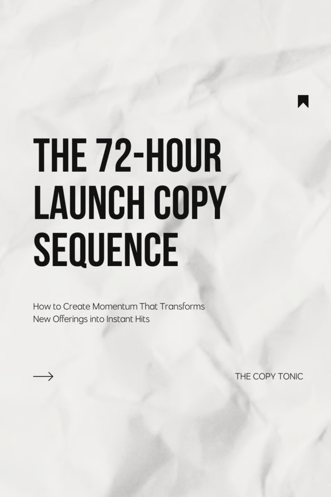 The 72-Hour Launch Copy Sequence – The Copy Tonic